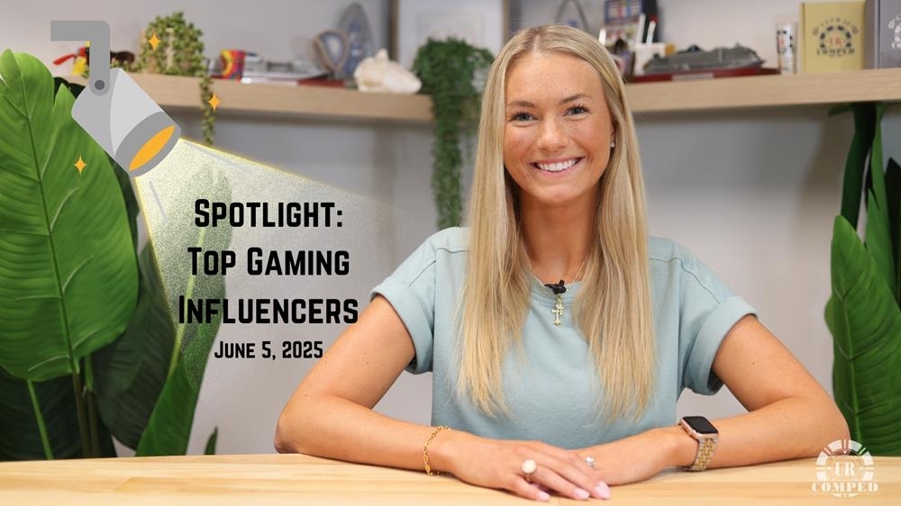 URComped Spotlight: Top Gaming Influencers - 6/2/2025