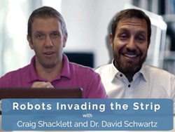 Robots Invading the Strip - With Craig Shacklett and Dr. David Schwartz